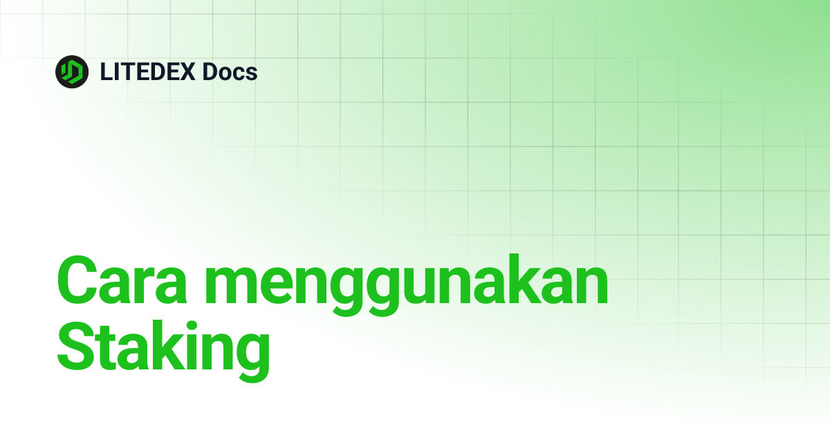 Cara menggunakan Staking | LITEDEX Docs