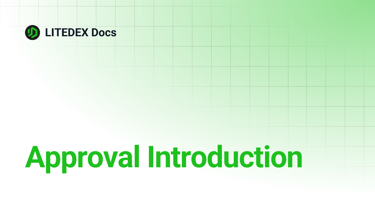 Approval Introduction | LITEDEX Docs